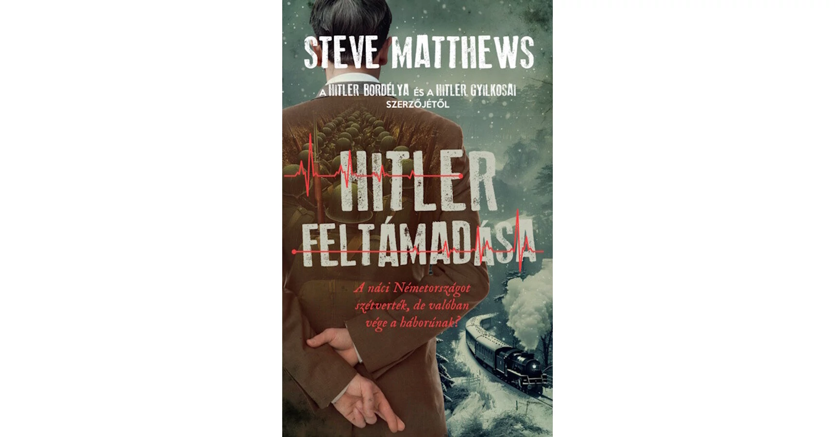 Hitler feltámadása Steve Matthews - IPC Könyvkiadó - Könyváruházunk a ...