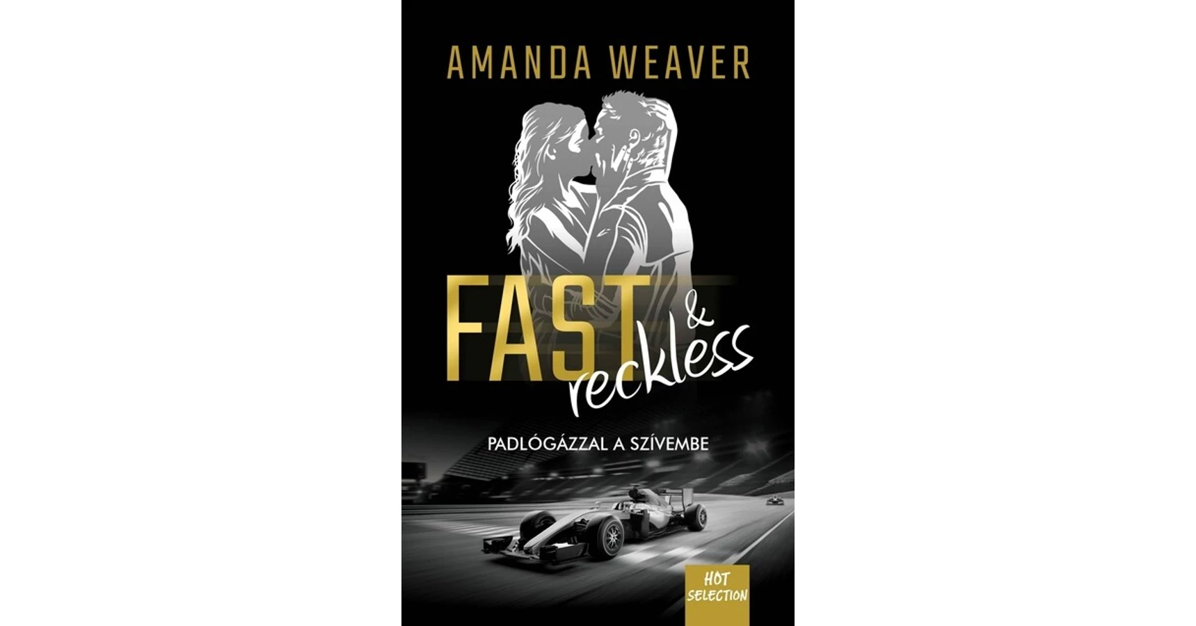 Fast & Reckless - Padlógázzal a szívembe Amanda Weaver - Menő Könyvek ...